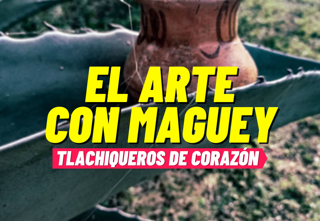 Raspar: El arte con maguey